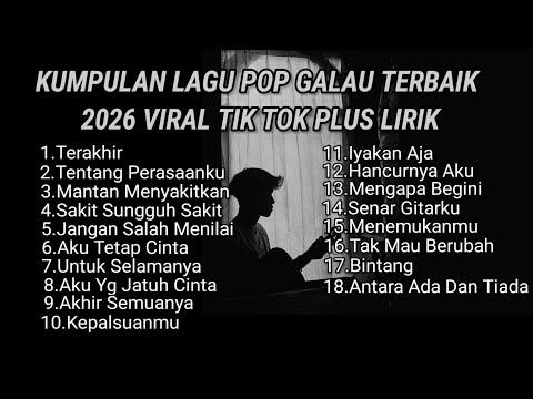 KUMPULAN LAGU POP GALAU TERBAIK 2026 VIRAL TIK TOK PLUS LIRIK LAGU || kumpulan lagu sad 2026 tik tok