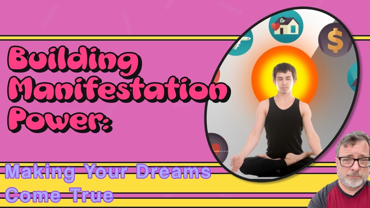 Building Manifestation Power: Making Your Dreams Come True - YouTube