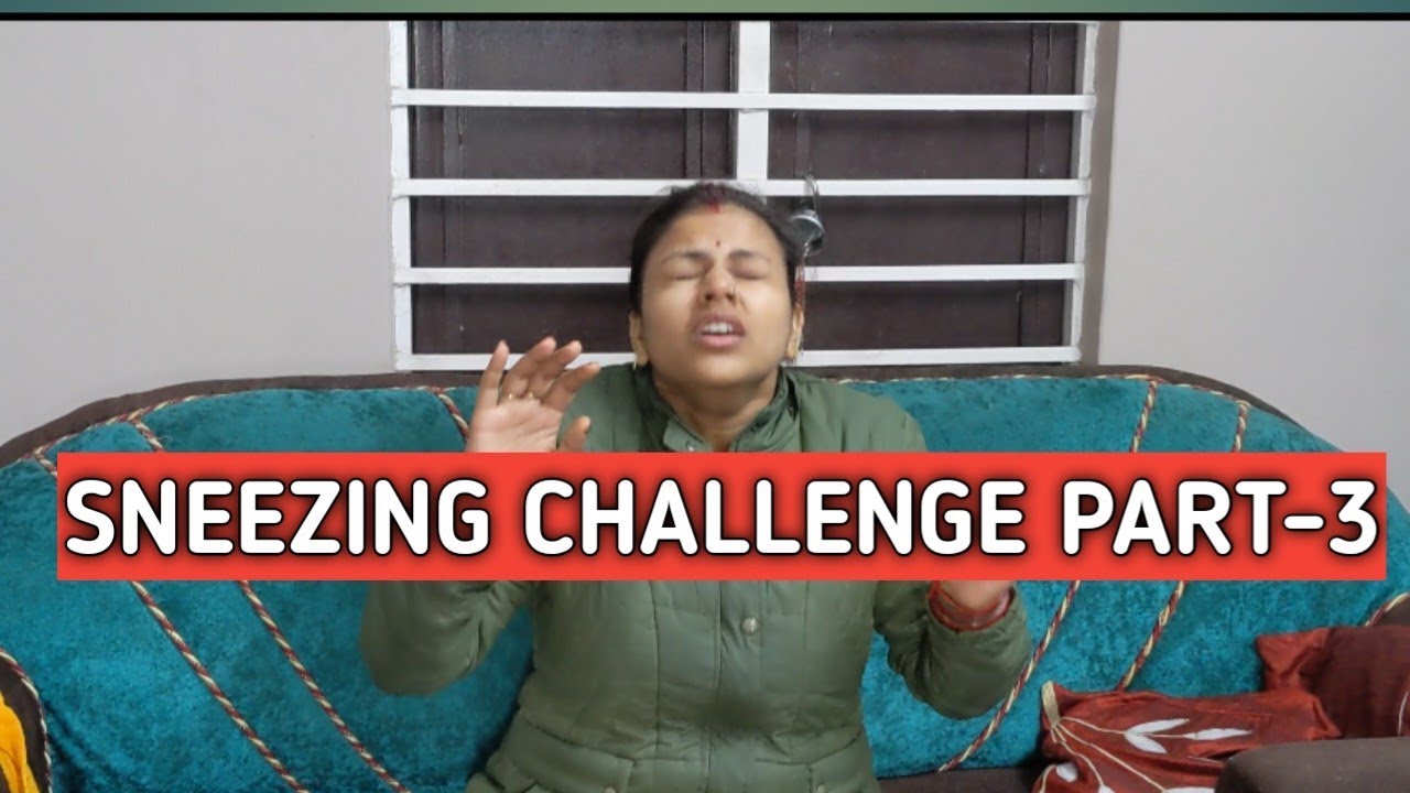 sneezing challenge part-3 || female part || record break sneezing ...