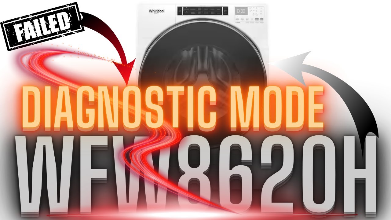 Whirlpool Duet Washer WFW8620H Troubleshooting: Diagnostic Mode & Error ...