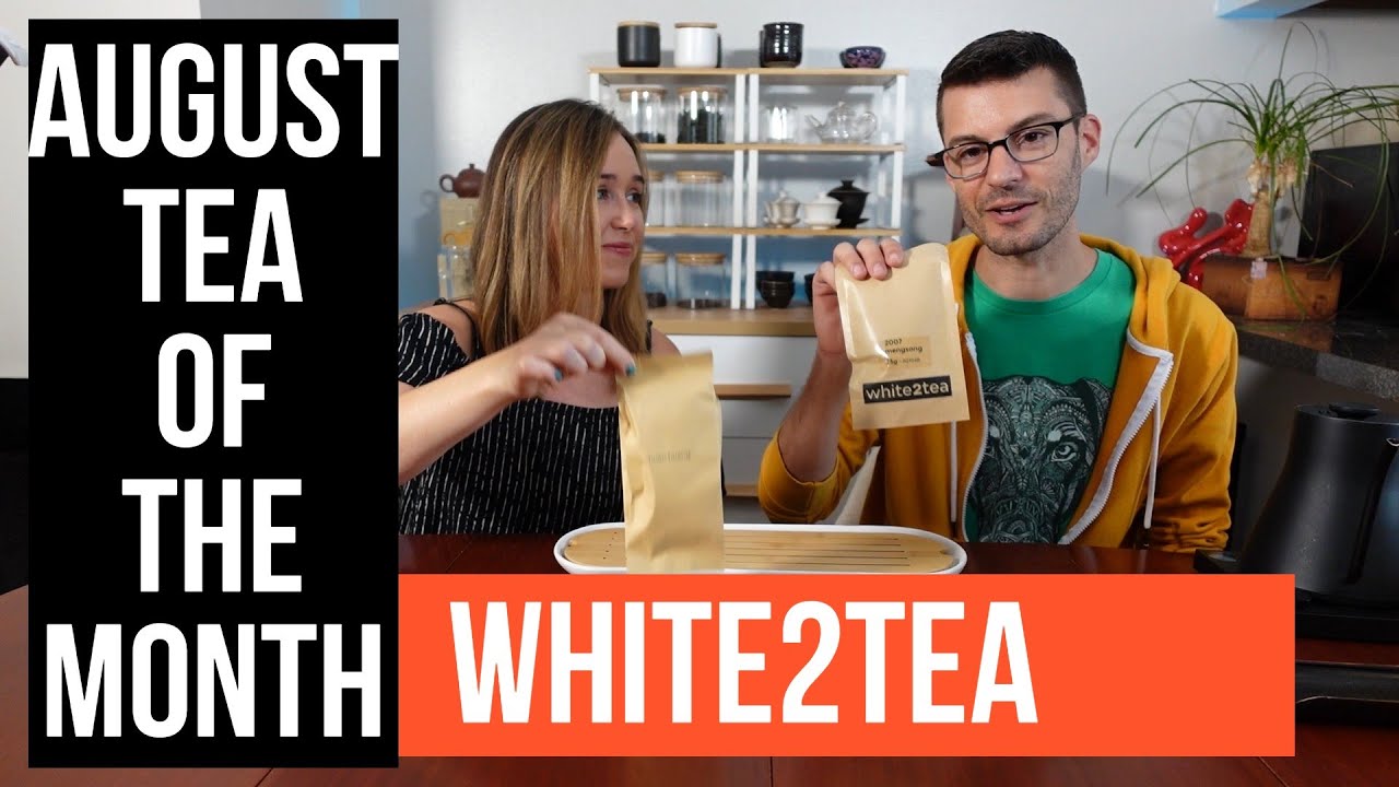 August Tea of the Month from White2Tea - YouTube