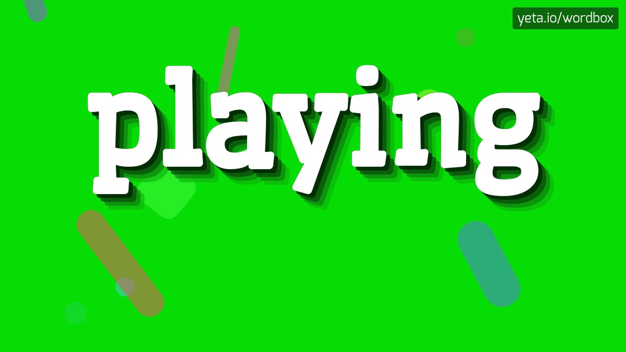 PLAYING - HOW TO PRONOUNCE IT? #playing - YouTube