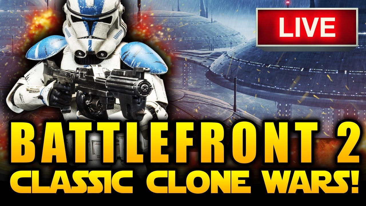 Star Wars Battlefront 2 (Classic) - Clone Wars LIVE GAMEPLAY ...