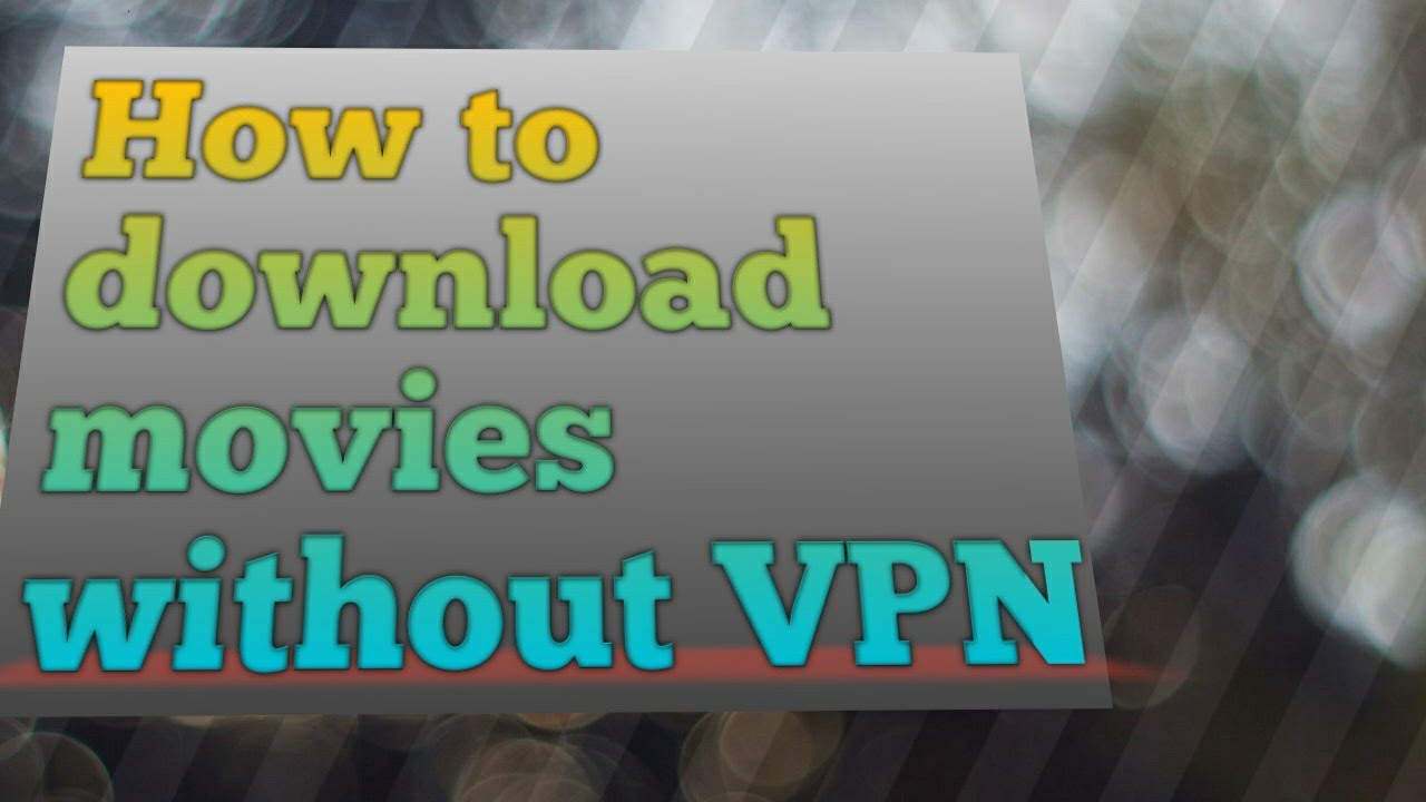 How to download movies without vpn - YouTube