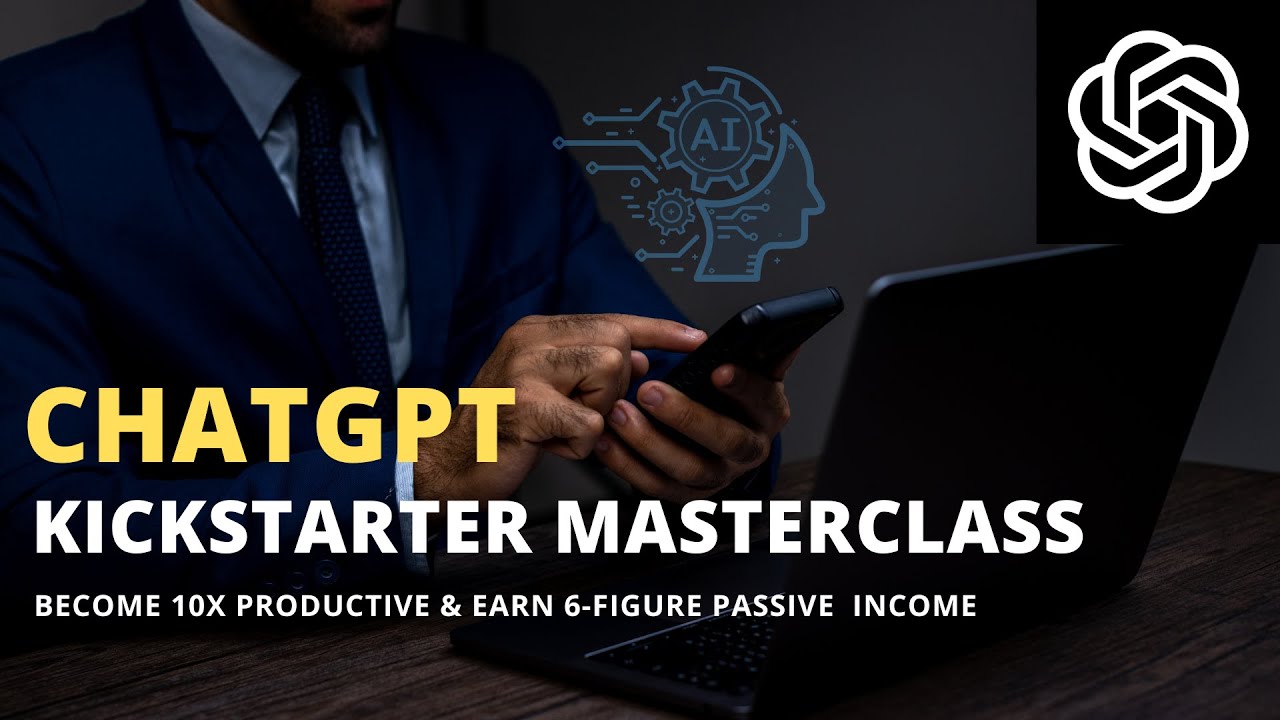 AI-Powered ChatGPT Kickstarter Masterclass - Your Passport to Financial Freedom! - YouTube