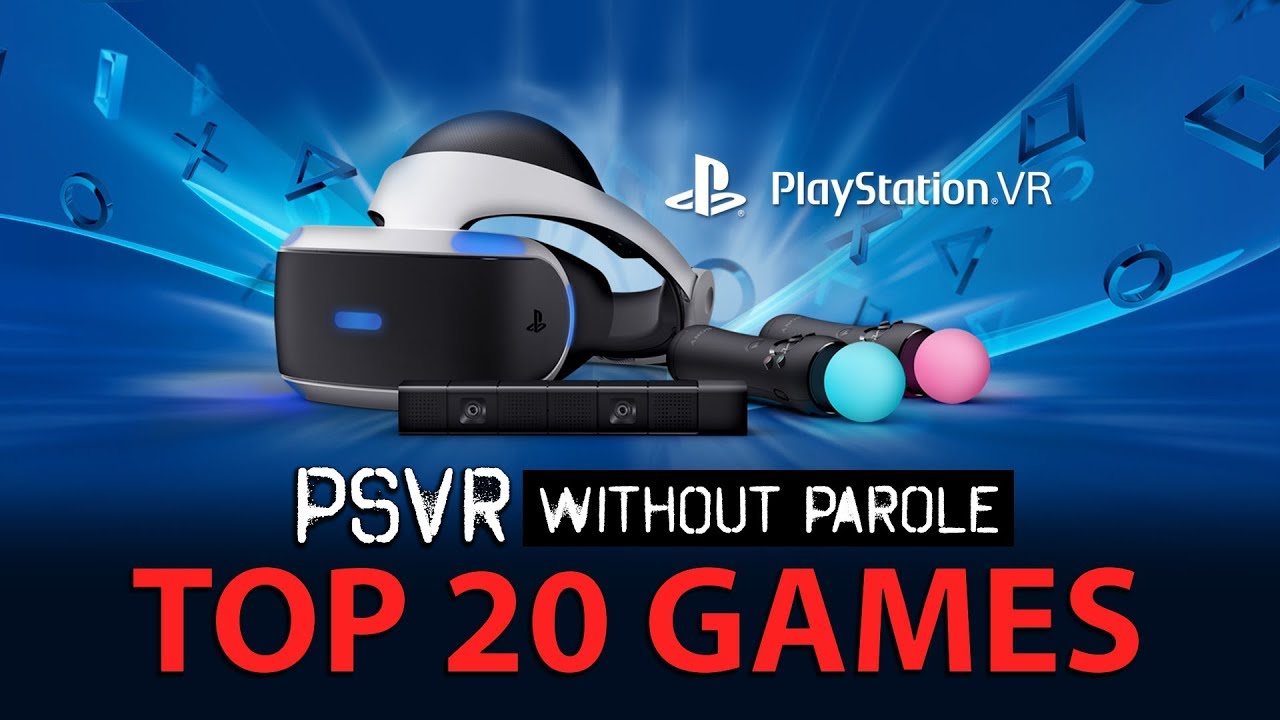 Top 20 PlayStation VR Games May 17 2018 YouTube
