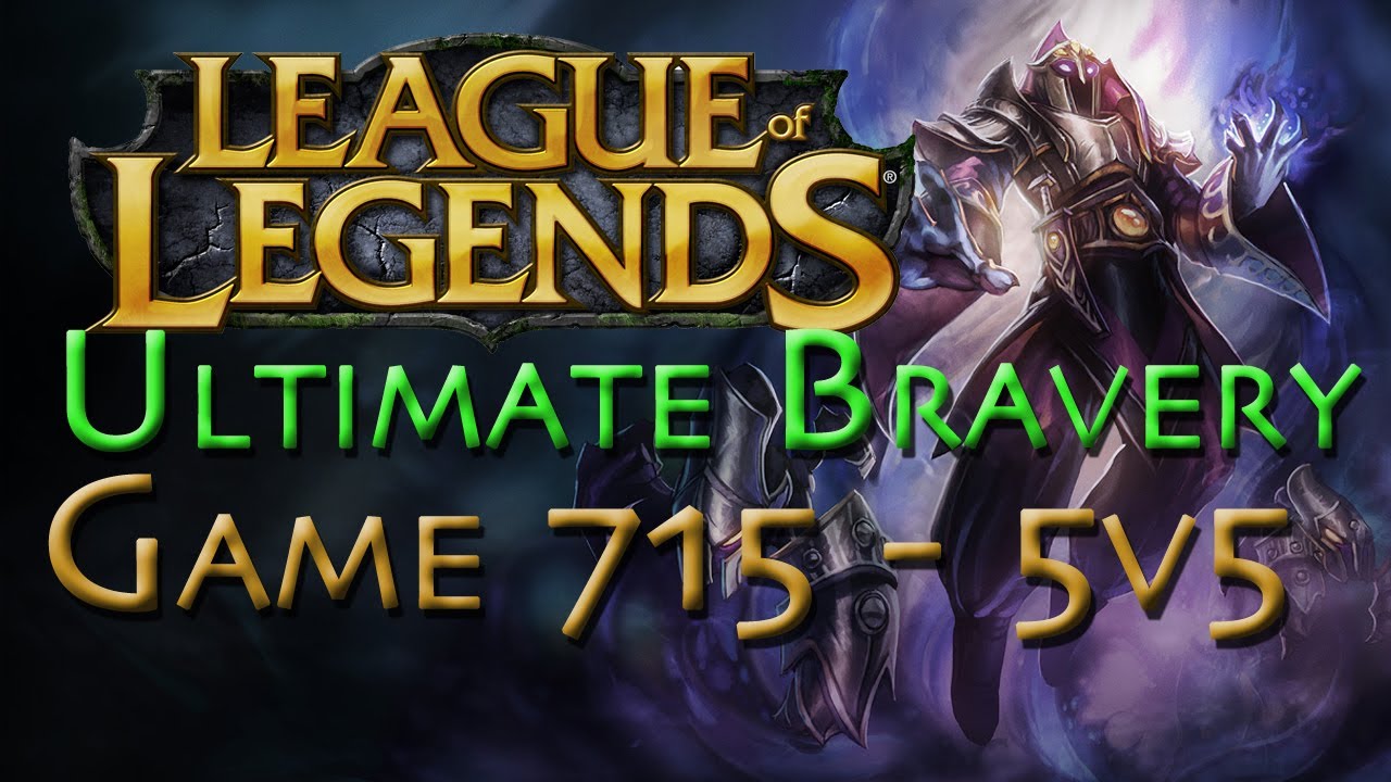 LoL Game 715 - 5v5 - Ultimate Bravery Malzahar - YouTube