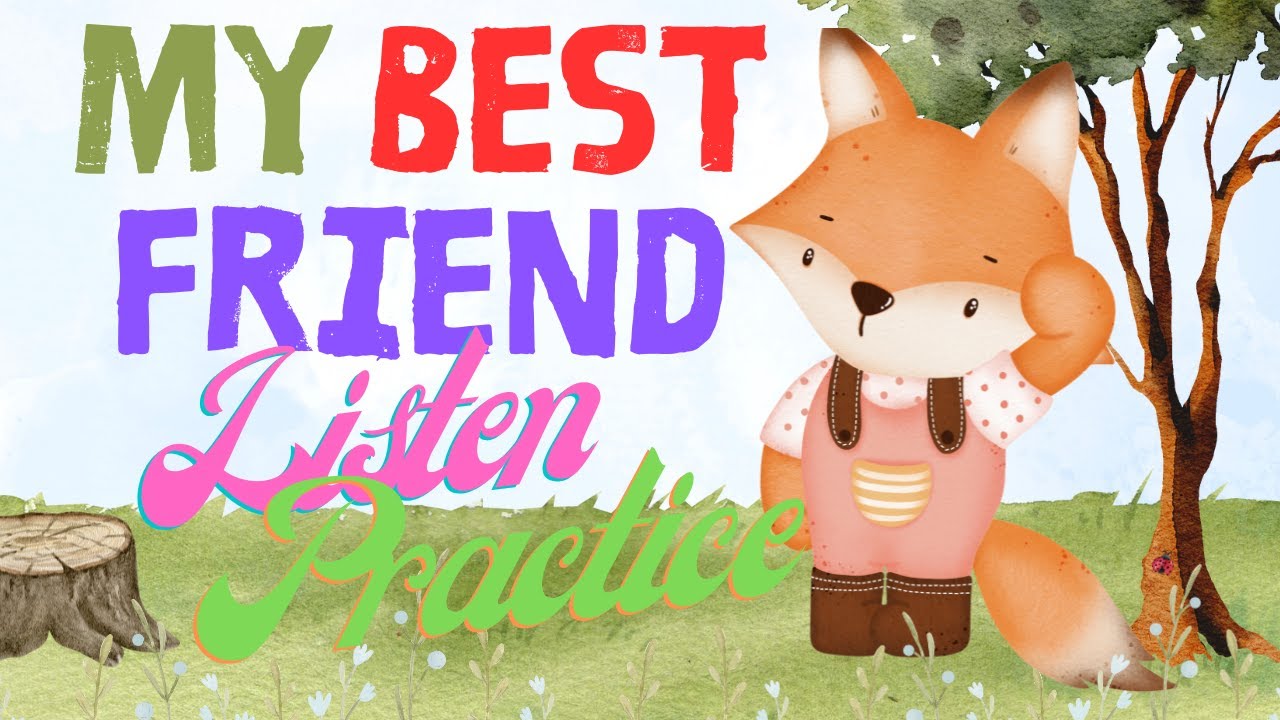 Listen and Practice (My Best Friend) | #english #best #friendship - YouTube
