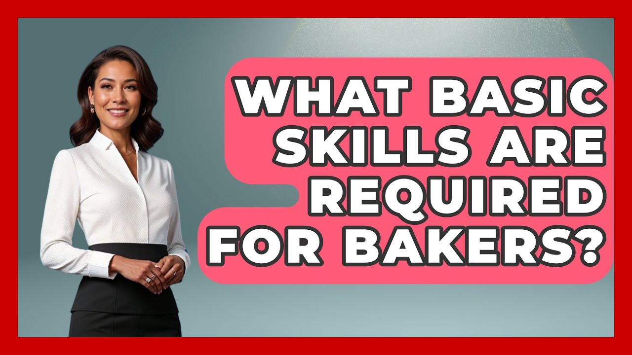What Basic Skills Are Required for Bakers? | The Skillful Chef - YouTube