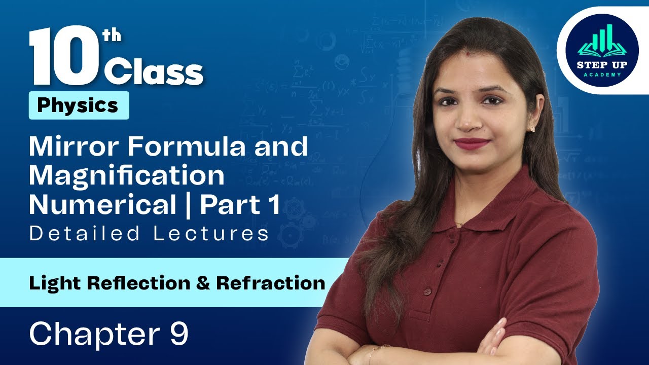 Mirror Formula and Magnification - Numerical (Part 1) | Ch 9 (L22 ...