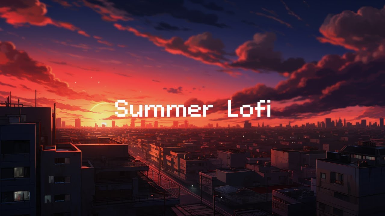 Summer Lofi 🌼 Lofi Hip Hop Radio 📻 Lofi Music | Chill Beats To Relax ...
