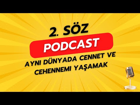 Aynı Dünyada Cennet ve Cehennemi Yaşamak || 2. Söz  #risaleinur #yapayzeka #podcast