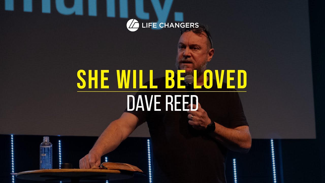 We The Church | She Will Be Loved - Dave Reed - YouTube