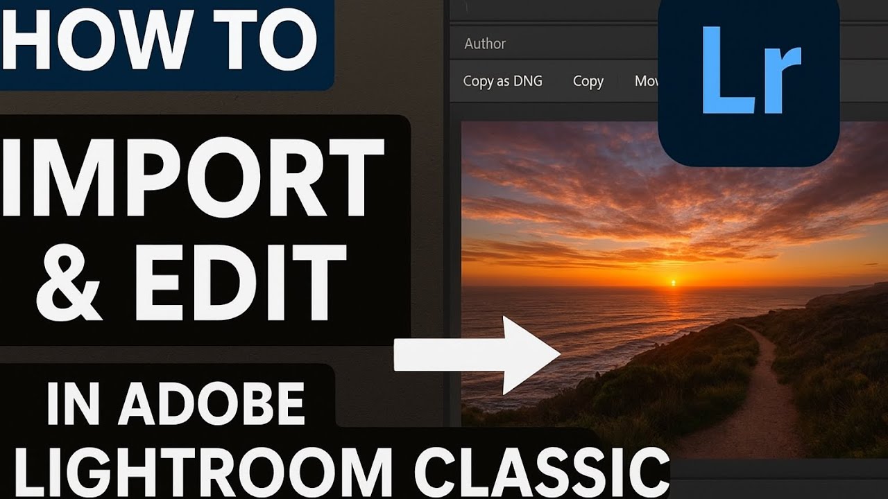 Step 2: Import and Edit with Lightroom Classic - YouTube