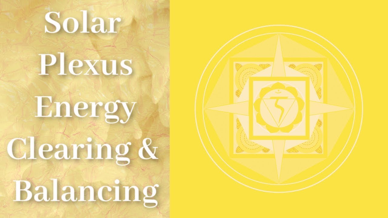 Solar Plexus Healing & Balancing (Part 3: Charka Balancing Series ...