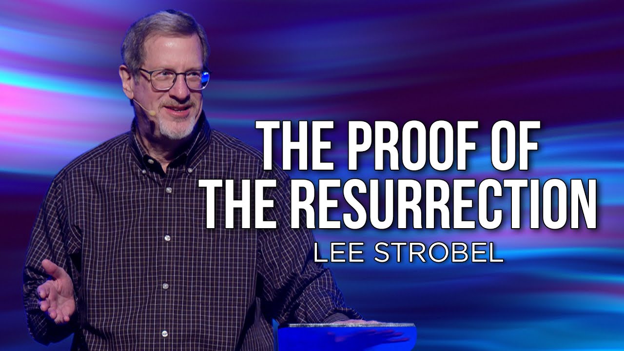 The Proof of the Resurrection | Lee Strobel | First Assembly of God ...