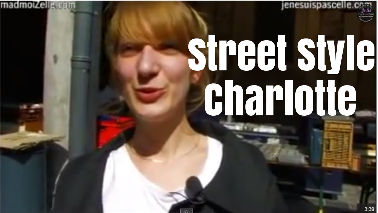 La Mode de la Rue : Charlotte, 22 ans - YouTube