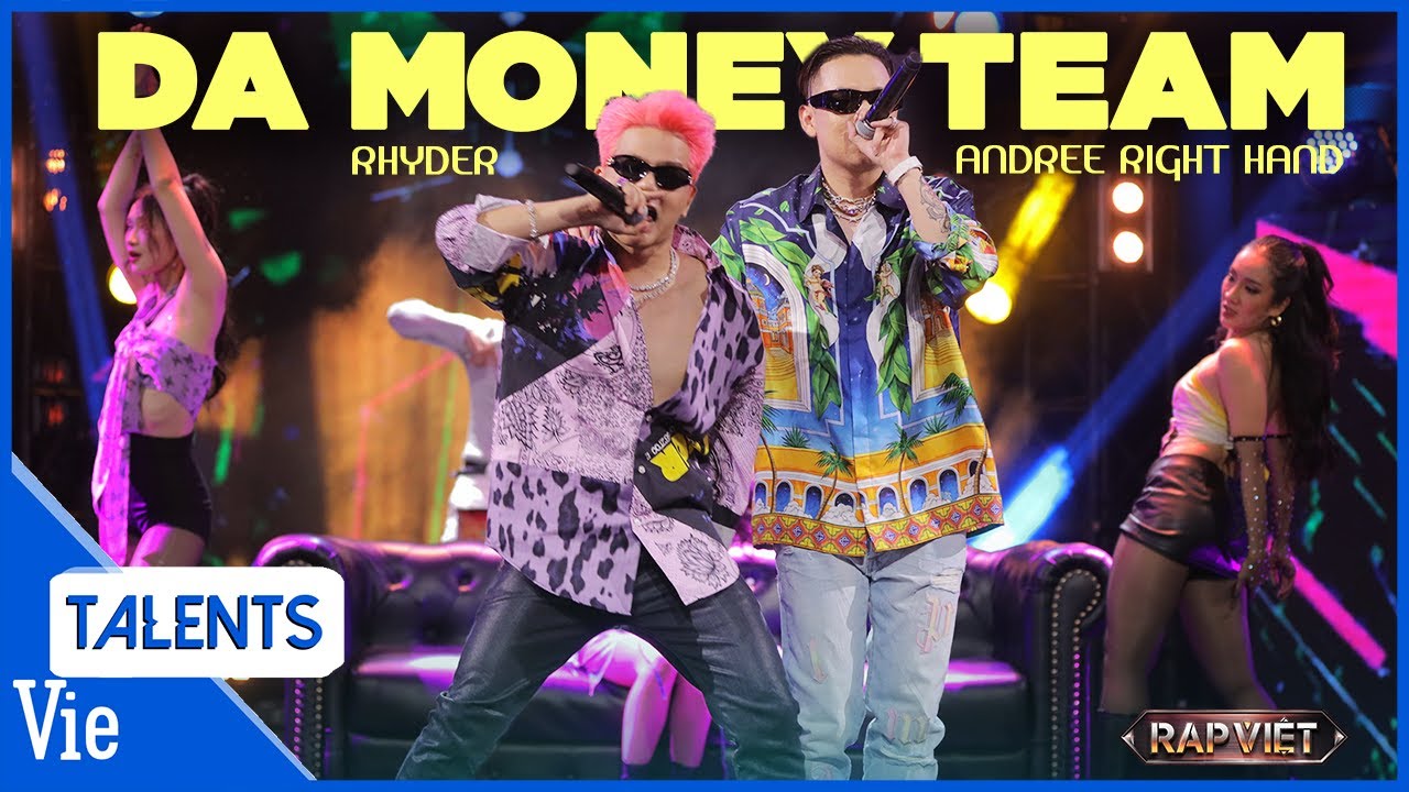 Da Money Team - Andree Right Hand x Rhyder khuấy đảo sân khấu như in da ...