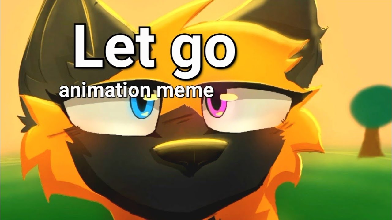 Let go - meme - Birthday special (animation / pmv) - YouTube