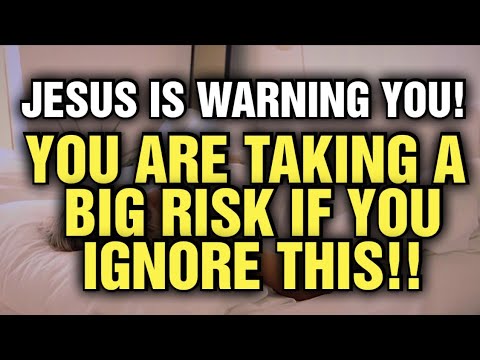 😇God Says - You're Taking A Big Risk 👉 Jesus Is Warning (Don't Avoid ...