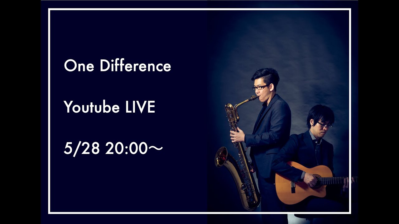 5/28(Sat) 20:00〜 One Difference Youtube LIVE - YouTube
