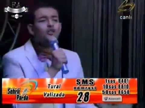 Tural Velizade - Sen Nece De Gozelsen 'Sehirli Perde'