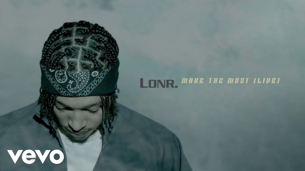 Lonr. - Make the Most (Live - Audio) - YouTube