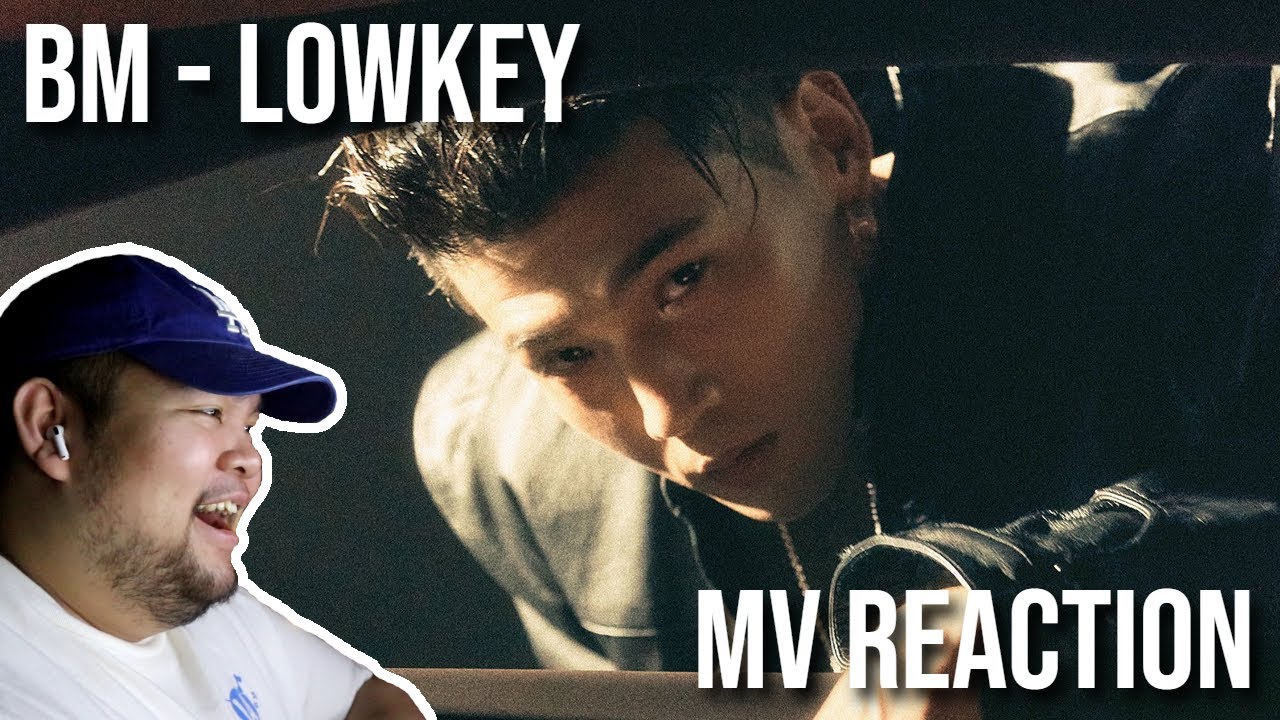 REACTION to BM - 'Lowkey' MV - YouTube