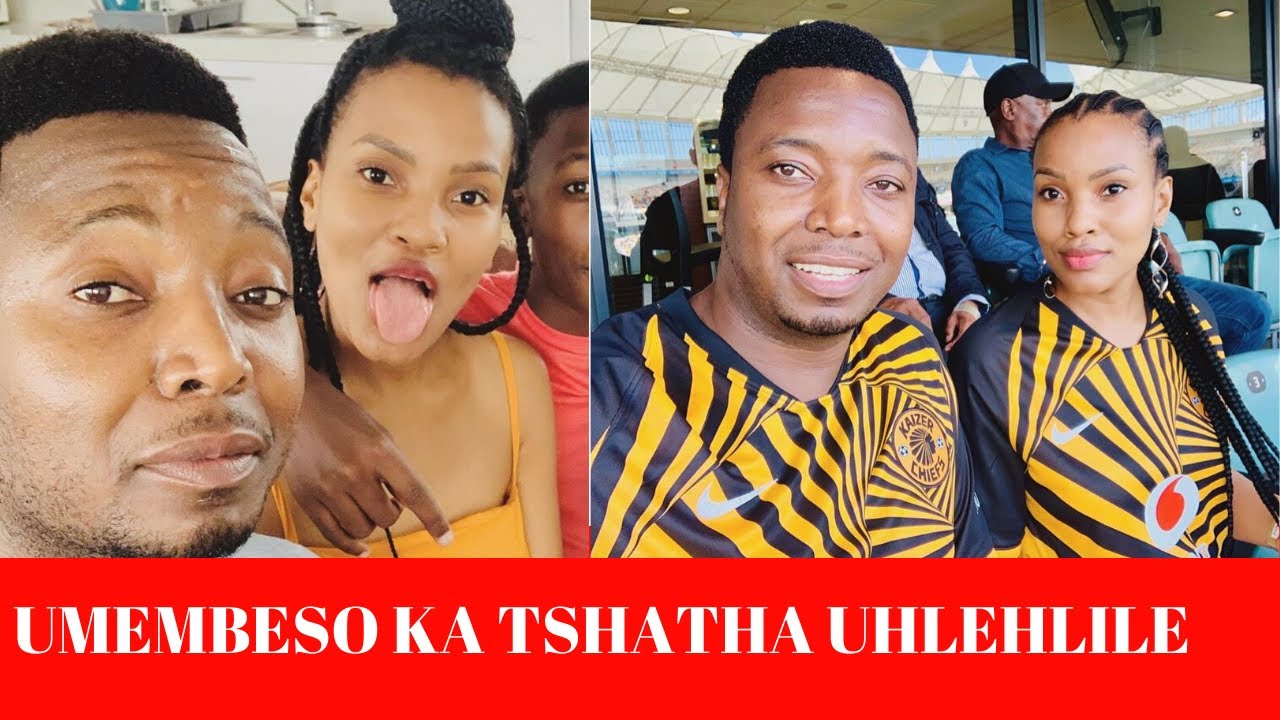 TSHATSHA USEHLEHLISE UMEMBESO WAKHE! - YouTube