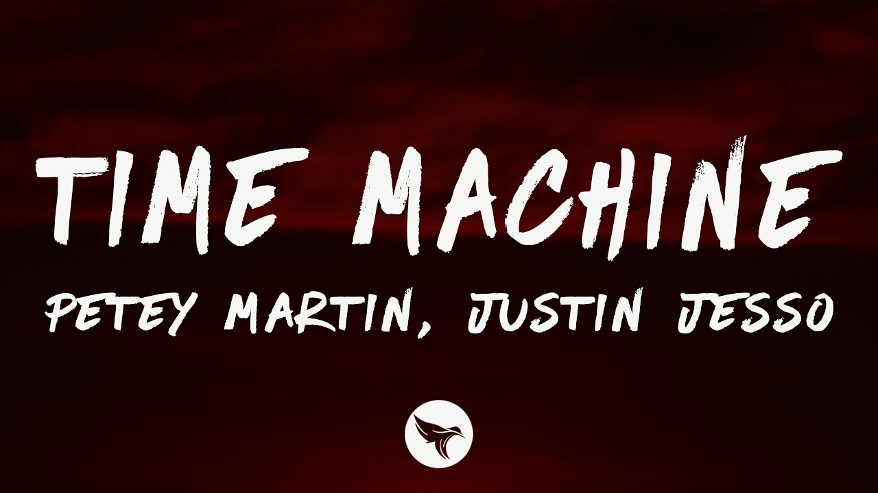 Petey Martin - Time Machine (Lyrics) feat. Justin Jesso - YouTube