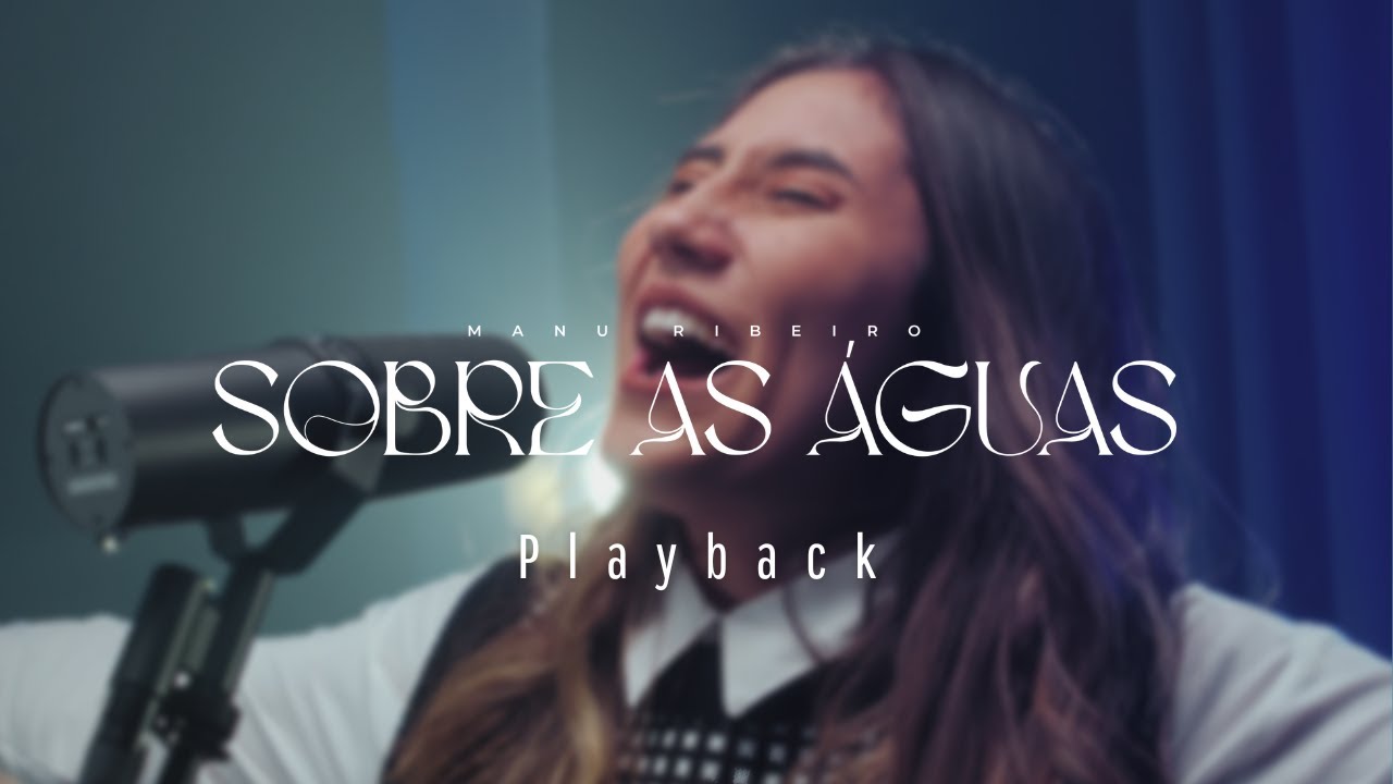 Sobre ás Águas - Manu Ribeiro (Playback) - YouTube