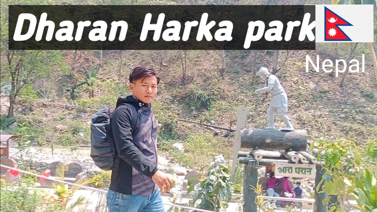 Dharan Harka park did you went there ? come with me i will visit you ...