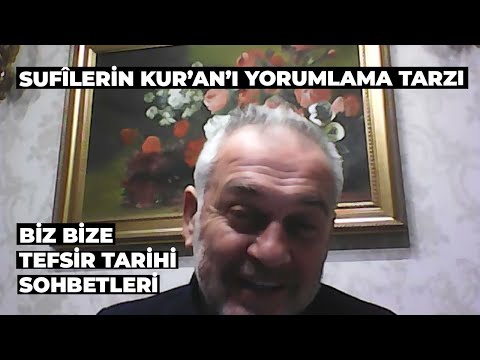 Sufilerin Kur'an'ı Yorumlama Tarzı: Frankfurt'tan Biz Bize Tefsir Tarihi Sohbeti