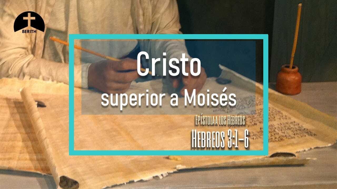 Cristo superior a Moisés - Hebreos 3:1-‬6 - YouTube