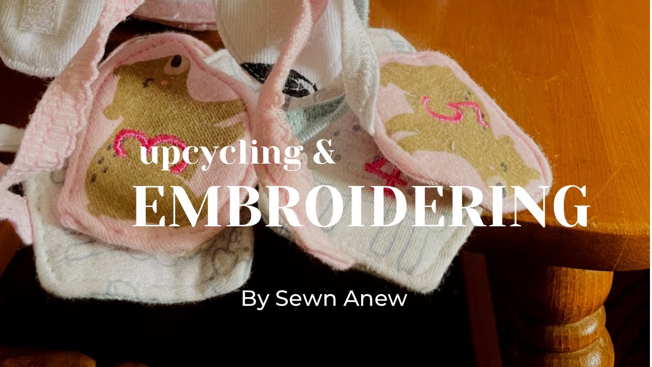 Upcycling baby clothes & embroidering - YouTube
