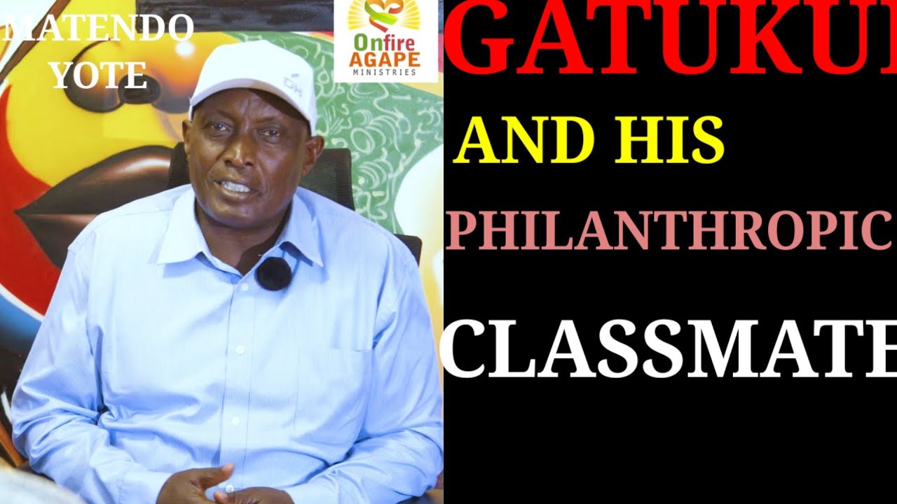 GATUKUI AND HIS PHILANTHROPIC FRIEND, JAMES GITUNDU, OF AFROSAYARIS ...