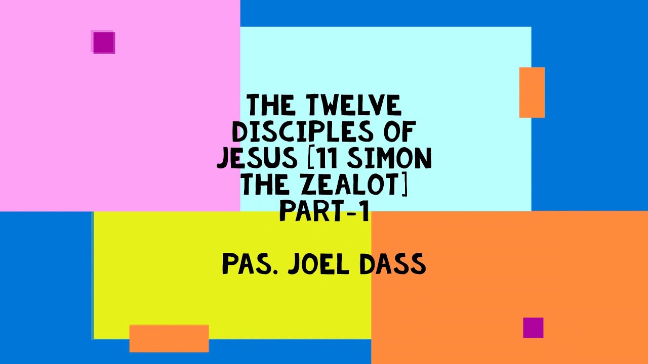TPM MESSAGE/ THE TWELVE DISCIPLES OF JESUS 11 SIMON the Zealot PART 1 ...