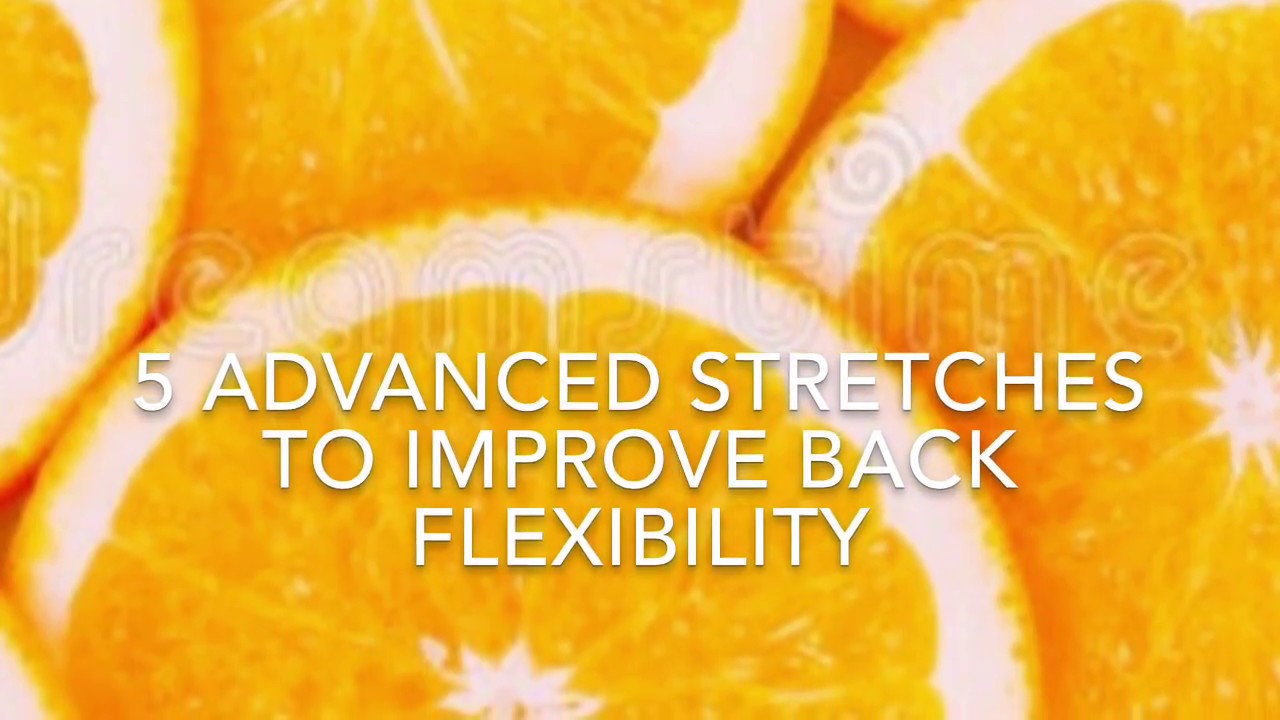 5 best stretches to improve back flexibility (advanced) - YouTube