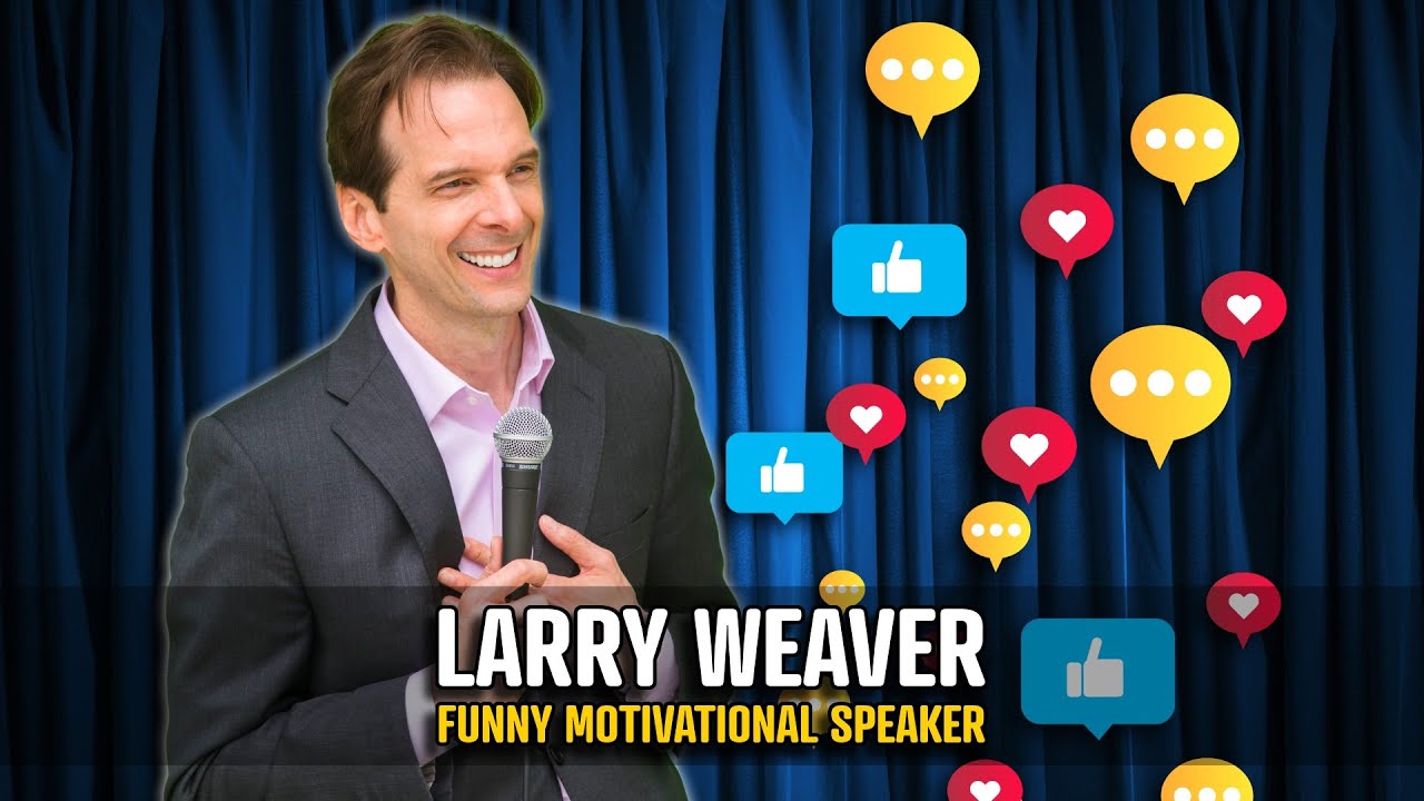 Funny Motivational Speaker | Comedian Larry Weaver - YouTube