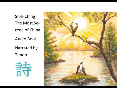 The Shi King Audiobook -English- Shijing 詩 most revered poetic ...