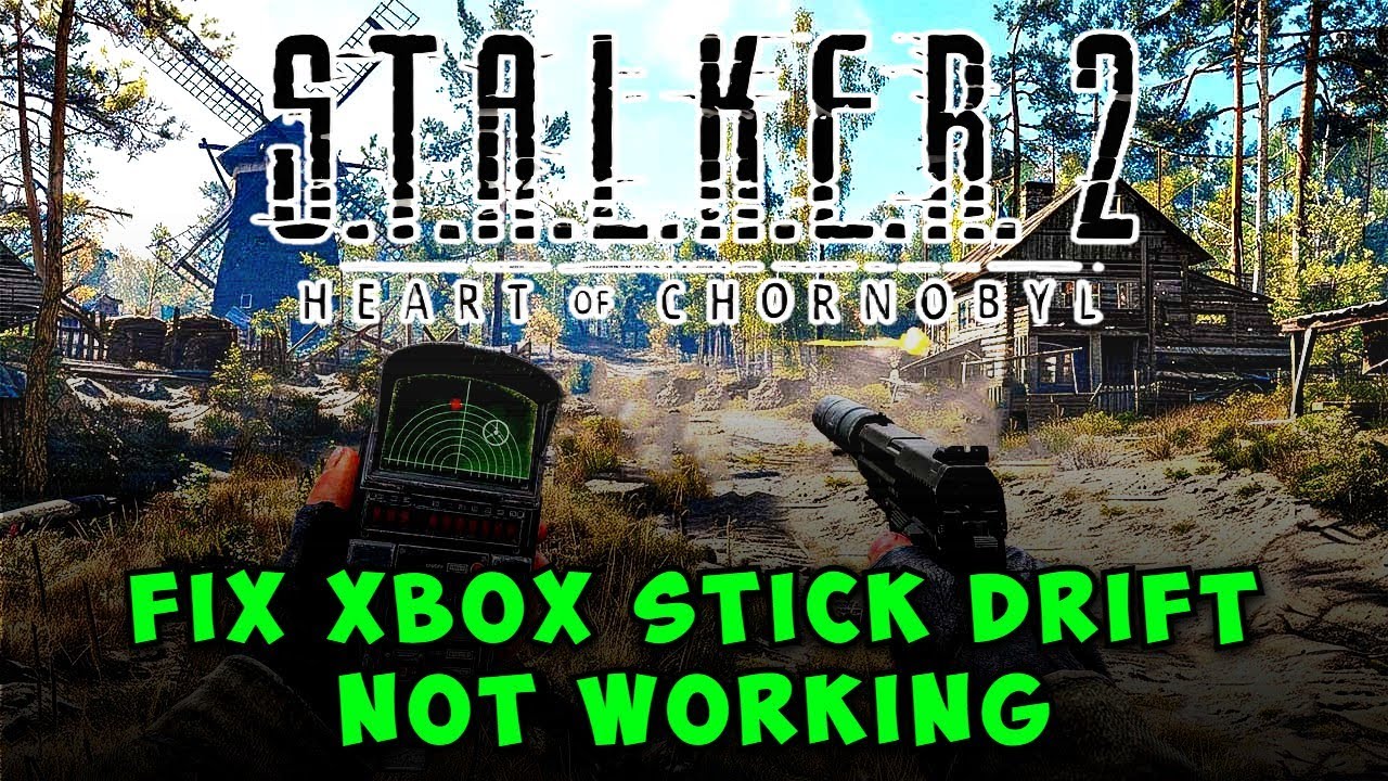 How to Fix Xbox Stick Drift Issue in Stalker 2: Heart of Chornobyl ...