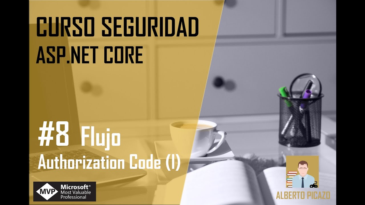 Curso Seguridad ASP.Net Core - 8 - Authorization Code (I) - YouTube