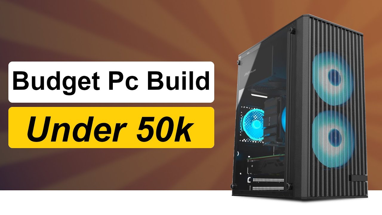 budget pc build under 50k for basic and home use - YouTube