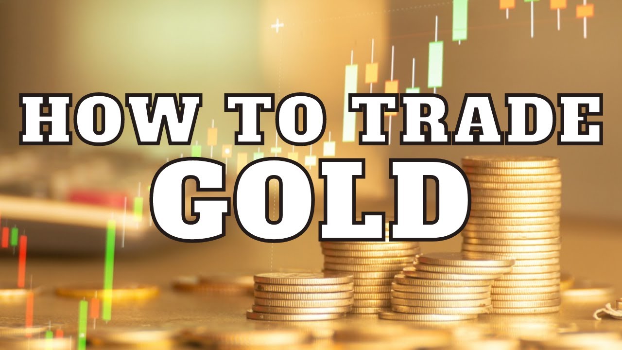 HOW TO TRADE GOLD | FOREX TRADING - YouTube