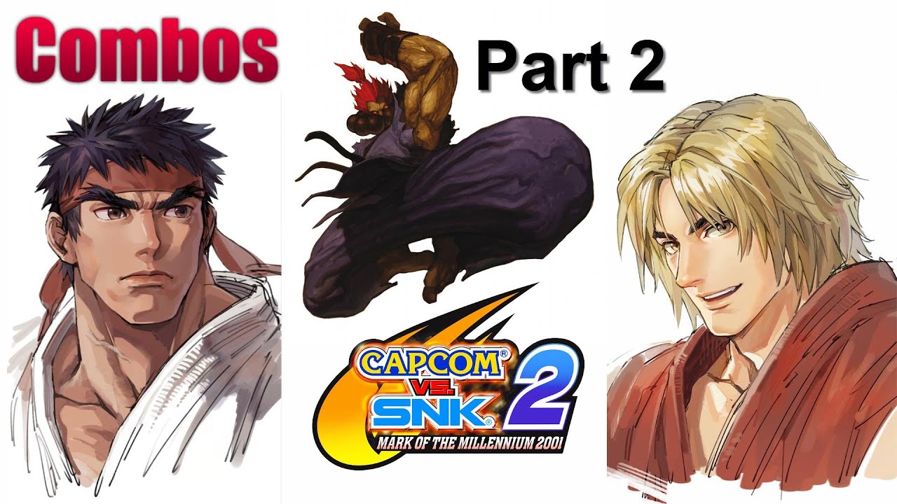 Part 2 - The Best Combo(S) - Ryu Ken Akuma Moments - Capcom vs. SNK 2 ...