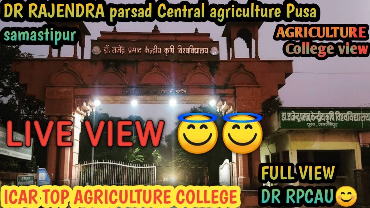 Dr Rajendra Prasad Central Agricultural University Dr Rpcau Pusa Samastipurrk Education