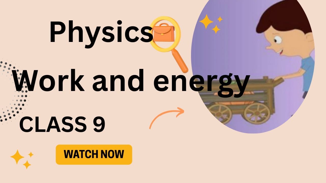 Part 1 Work and Energy PHYSICS class 9th science rapid revision - YouTube