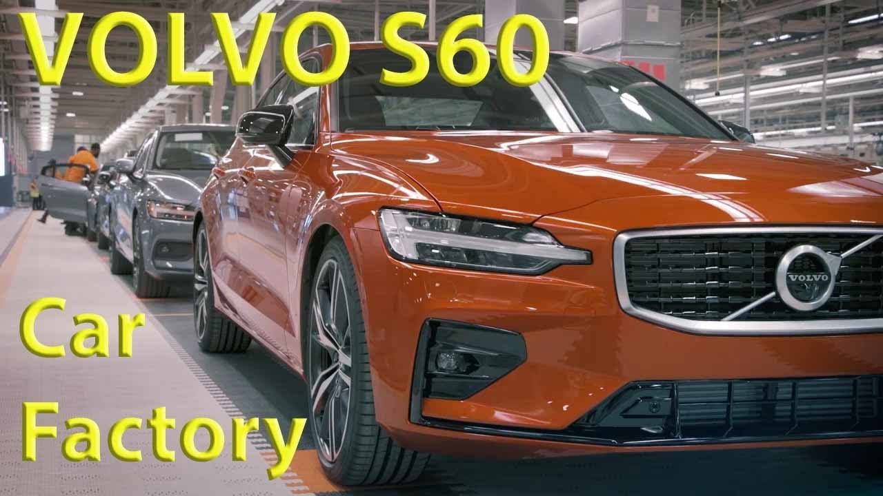 Volvo S60 Production, Volvo Plant (Charleston, U.S.) S60 Assembly Line ...