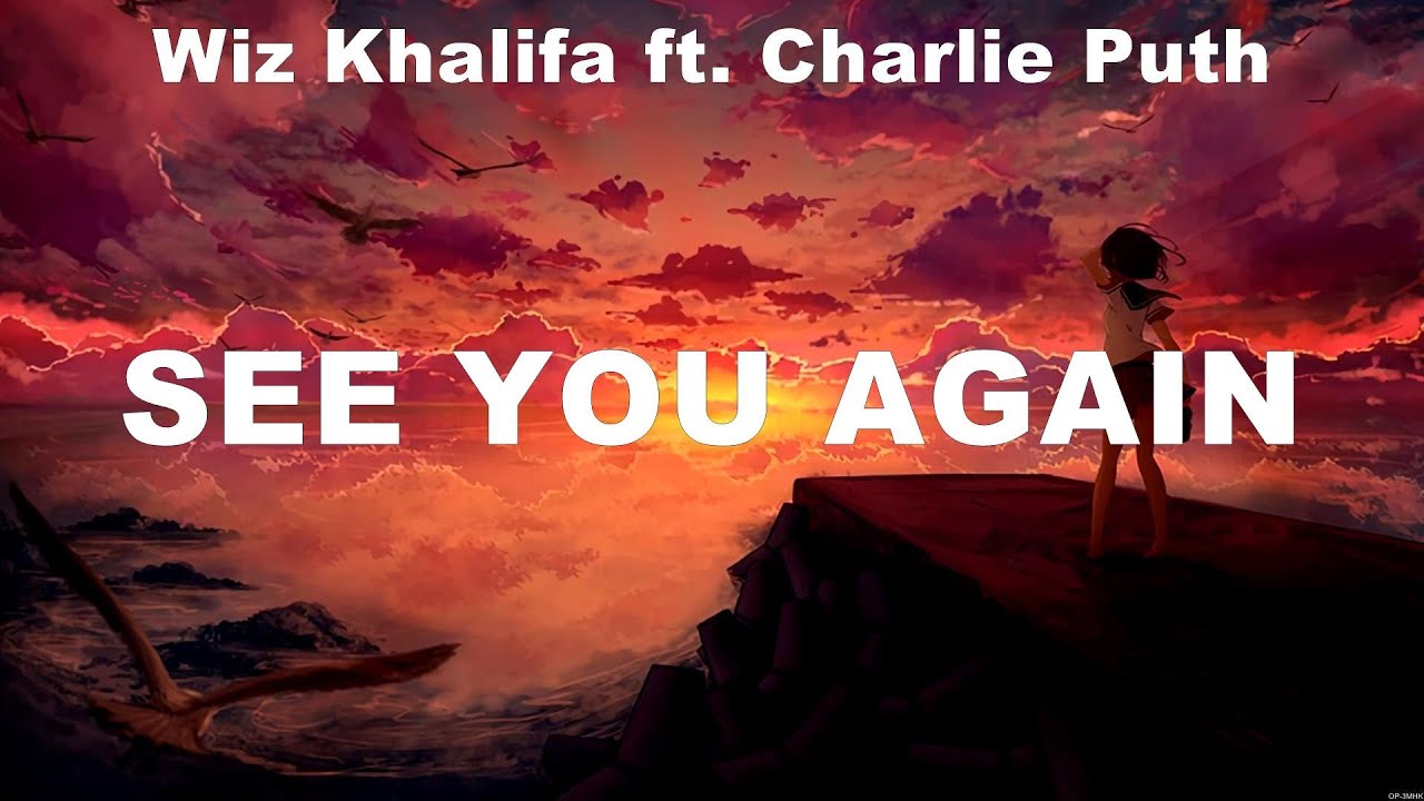 Wiz Khalifa ft. Charlie Puth - See You Again (Lyrics) Wiz Khalifa ft ...