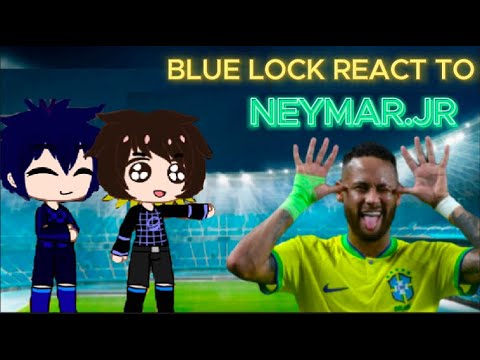 blue lock react to Neymar.jr - YouTube
